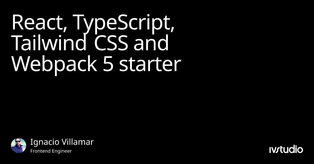 React, TypeScript, Tailwind CSS and Webpack 5 starter React, TypeScript, Tailwind CSS and Webpack 5 starter